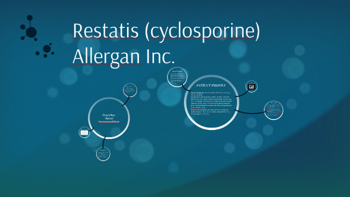 Restatis (cyclosporine) by Carolyn Hencek on Prezi