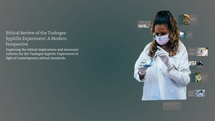 Ethical Review of the Tuskegee Syphilis Experiment: A Modern ...