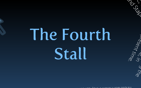 The Fourth Stall by Zachary Sullivan on Prezi