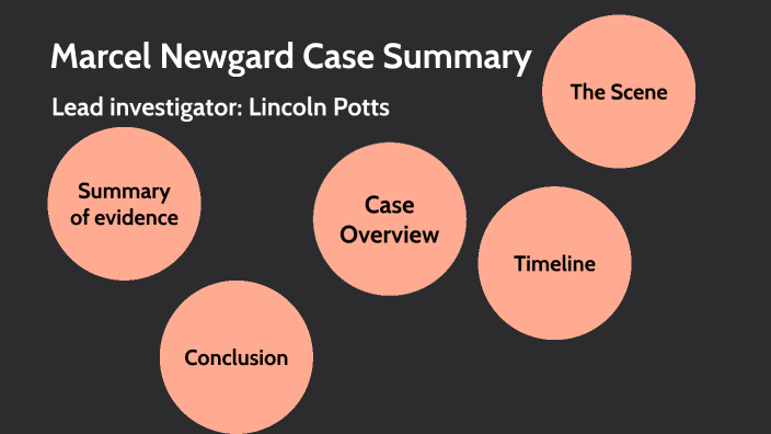 Marcel Newgard Case Summary by Lincoln Potts on Prezi