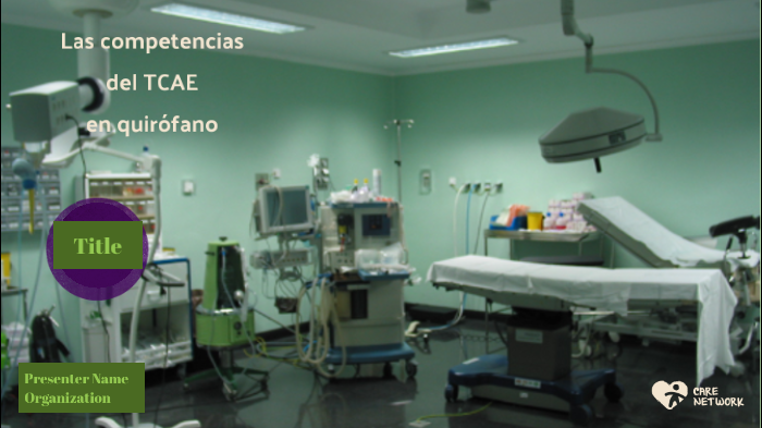 Las competencias del TCAE en Quirófano by Eduardo David de la Torre poveda on Prezi