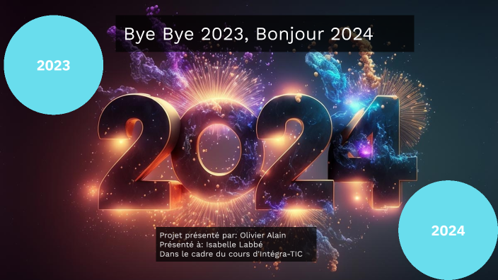 Bye Bye 2023, Bonjour 2024 by Olivier Alain on Prezi