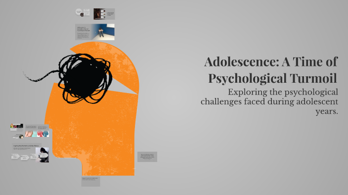 Adolescence: A Time of Psychological Turmoil by Vivyan Glass on Prezi