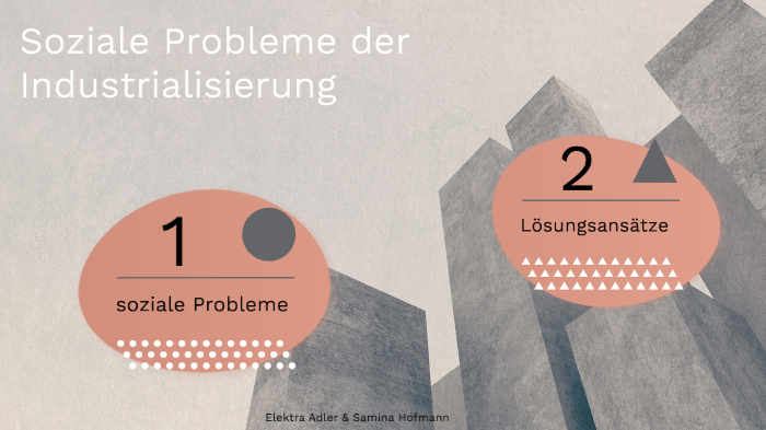 soziale probleme der industrialisierung by Elektra Adler on Prezi