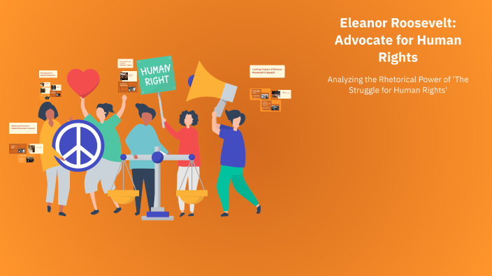Eleanor Roosevelt: Advocate for Human Rights by Ja Myla Jackson on Prezi