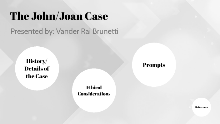 The John/Joan Case by Rachel Brunetti on Prezi