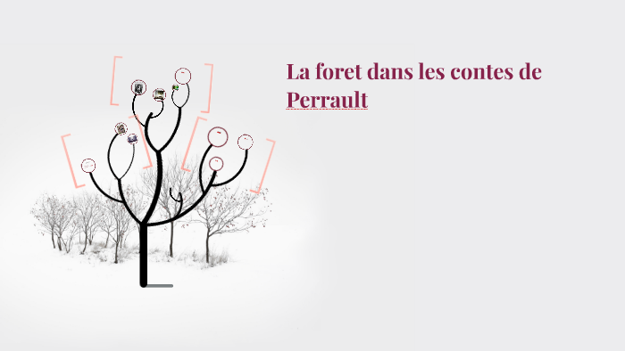 La foret dans les contes de perrault by clara tetu on Prezi