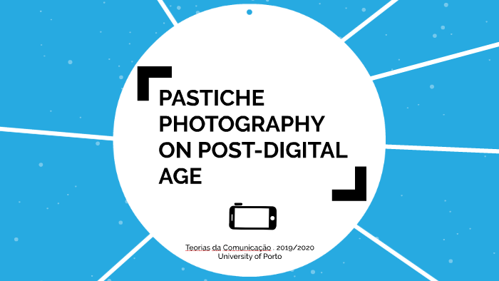PASTICHE PHOTOGRAPHY ON POST-DIGITAL AGE by Guilherme Machado on Prezi