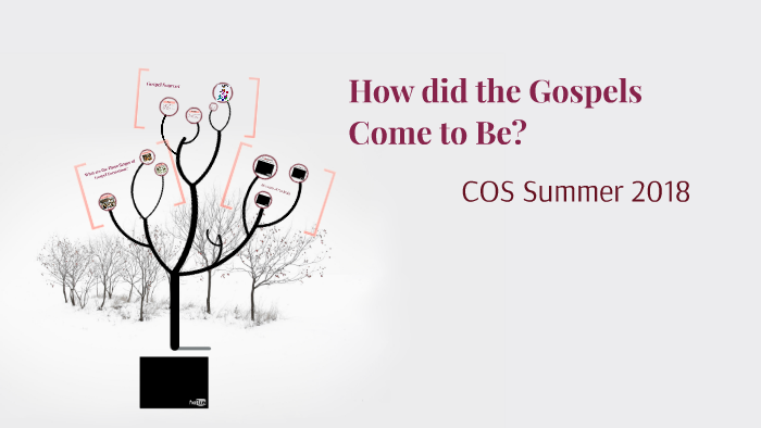 How did the Gospels Come to Be? by Casey Sigmon on Prezi