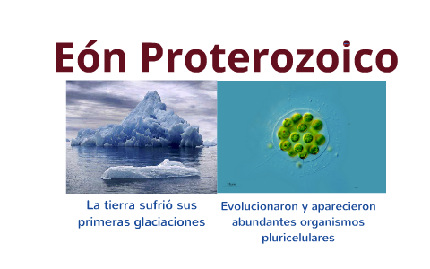 Eón proterozoico by jesus lopez on Prezi