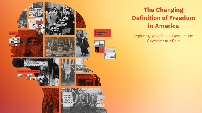 The Changing Definition of Freedom in America by gregory on Prezi