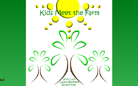 Kids Meet the Farm by Laura Hitchman on Prezi