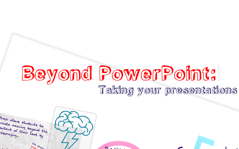 Beyond PowerPoint: Taking Your Presentations to the Next Level by ...