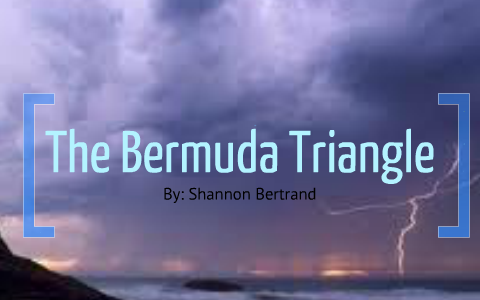 The Bermuda Triangle by Shannon Bertrand on Prezi