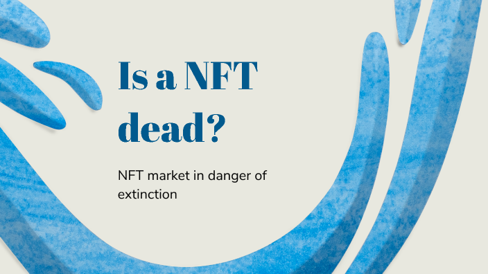 Are NFT dead? by MINYOUNG KIM on Prezi