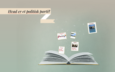 Hvad er et politisk parti? by Sophie Schou on Prezi