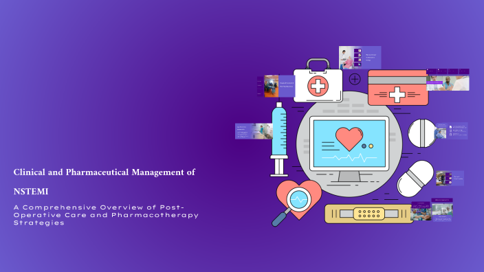 Clinical and Pharmaceutical Management of NSTEMI by on Prezi