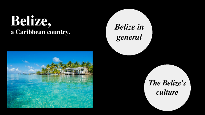 Belize by Math ilde on Prezi