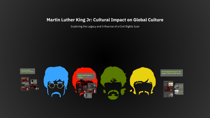 Martin Luther King Jr: Cultural Impact on Global Culture by Noah McCabe ...