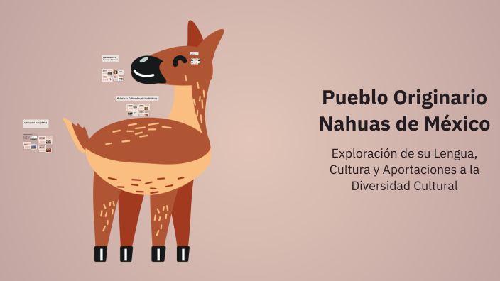 Pueblo Originario Nahuas de México by emigdia diaz on Prezi