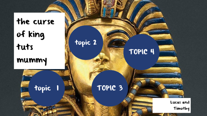 The curse of king tuts mummy by Timothy Laporte on Prezi