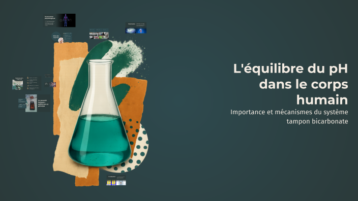 L'équilibre du pH dans le corps humain by Oscar Bbd on Prezi