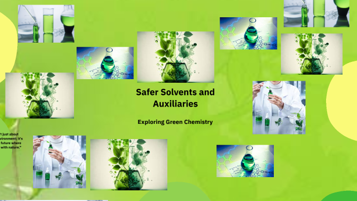 Safer Solvents and Auxiliaries by Gayatri Mulak on Prezi