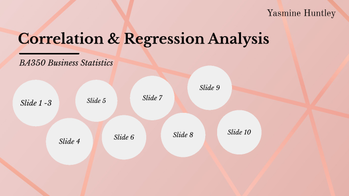 Correlation and Regression Analysis by Yasmine Huntley on Prezi