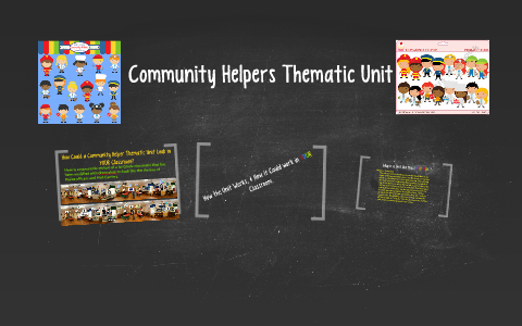 Community Helpers Thematic Unit by Brooklyn Bush on Prezi