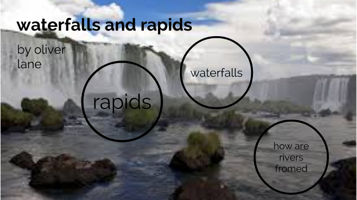 geography-waterfalls and rapids by oliver lane on Prezi