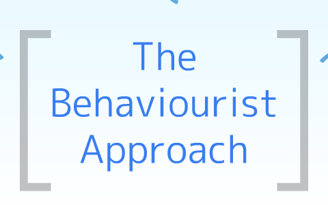 AS Behaviourist Approach by Sarah C on Prezi