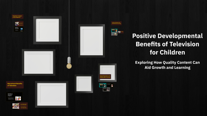 Positive Developmental Benefits of Television for Children by Ahmed ...
