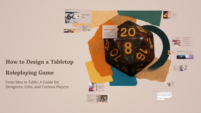 How to Design a Tabletop Roleplaying Game by Alec Lapan on Prezi