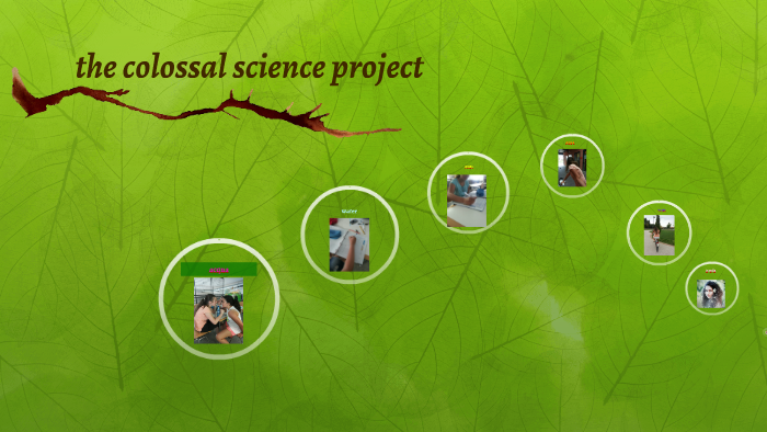 the colossal science project by Emma Luppi on Prezi