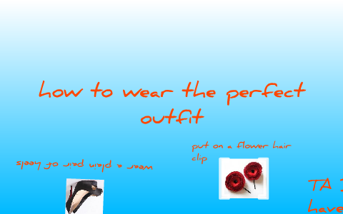 the perfect outfit by Renee Marcotte