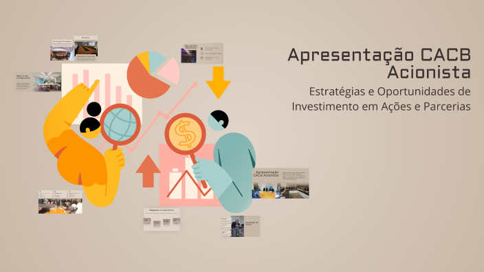 Apresentação CACB Acionista by Roseane Nogueira on Prezi