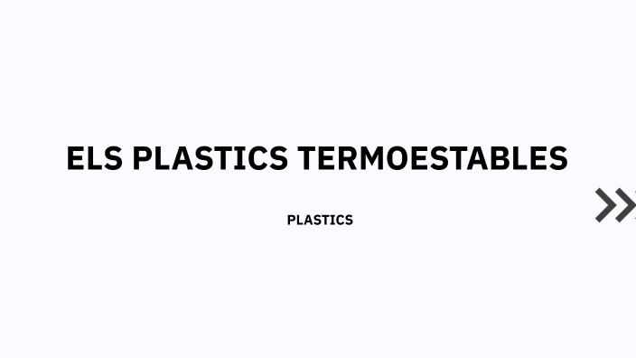 PLASTICS TERMOESTABLES by Lya Gutierrez Garcia on Prezi