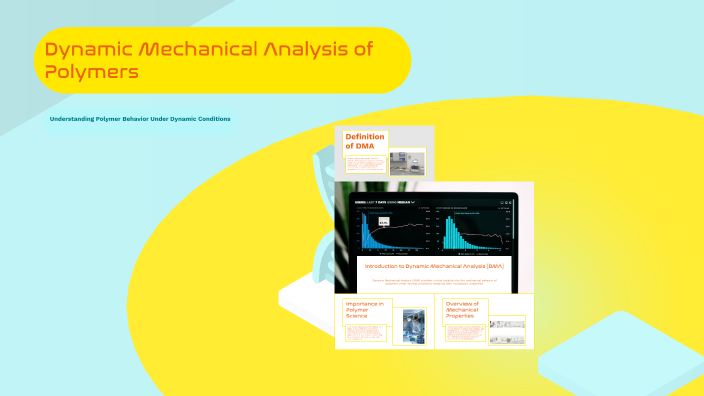 Dynamic Mechanical Analysis of Polymers by vibhuti gupta on Prezi
