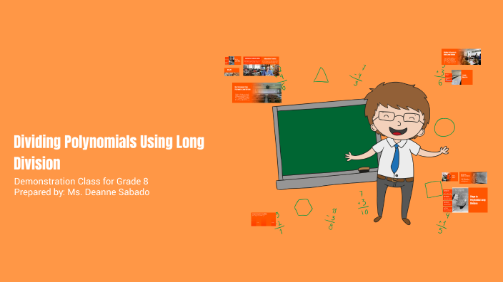 Dividing Polynomials Using Long Division by Deanne Sabado on Prezi
