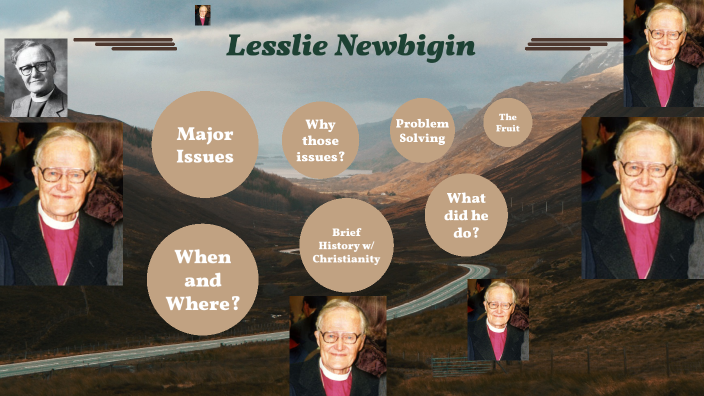 Lesslie Newbigin by Tdohasan Sunray on Prezi