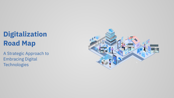 Digitalization Road Map by Iheb Saadaoui on Prezi