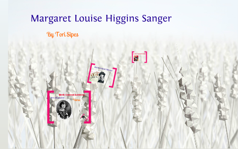 Margaret Sanger by tori sipes on Prezi