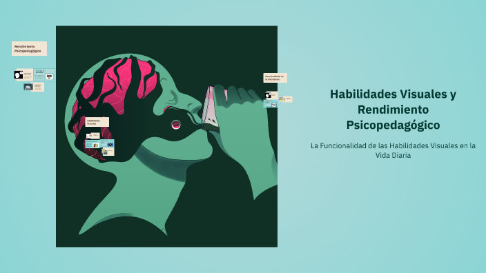 Habilidades Visuales y Rendimiento Psicopedagógico by mary valle on Prezi