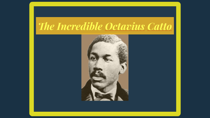 Octavius V. Catto by Emily Werboff