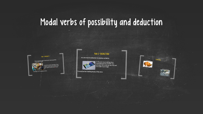 Modal verbs of possibility and deduction by Alejandro Álvarez on Prezi
