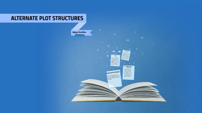 ALTERNATE PLOT STRUCTURES By Jheryn Hamilton