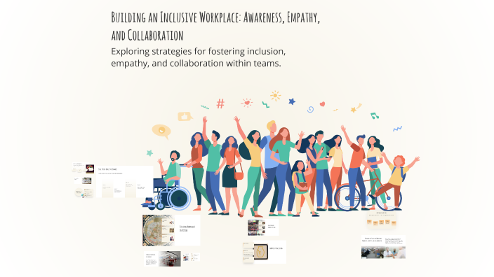 Building an Inclusive Workplace: Awareness, Empathy, and Collaboration ...