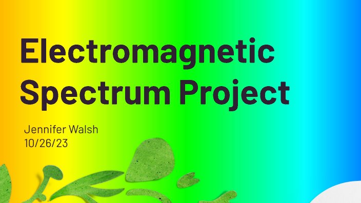 Electromagnetic Spectrum Project by Jenna Walsh on Prezi