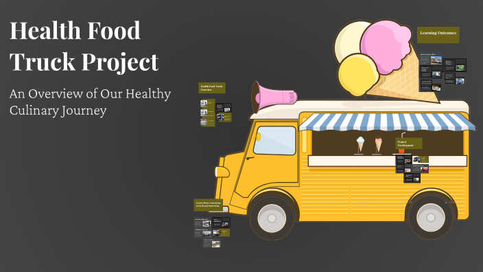 Health Food Truck Project by Melissa Parlett on Prezi