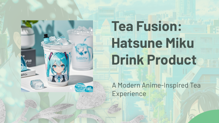 Tea Fusion: Hatsune Miku Drink by Daffa' Danendra on Prezi